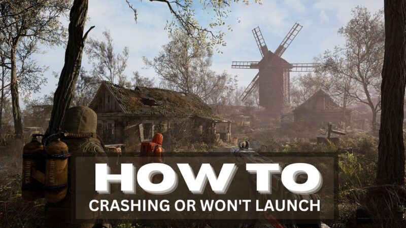 Stalker 2 Crashing, Won't Launch, or Not Responding on PC (Solved)