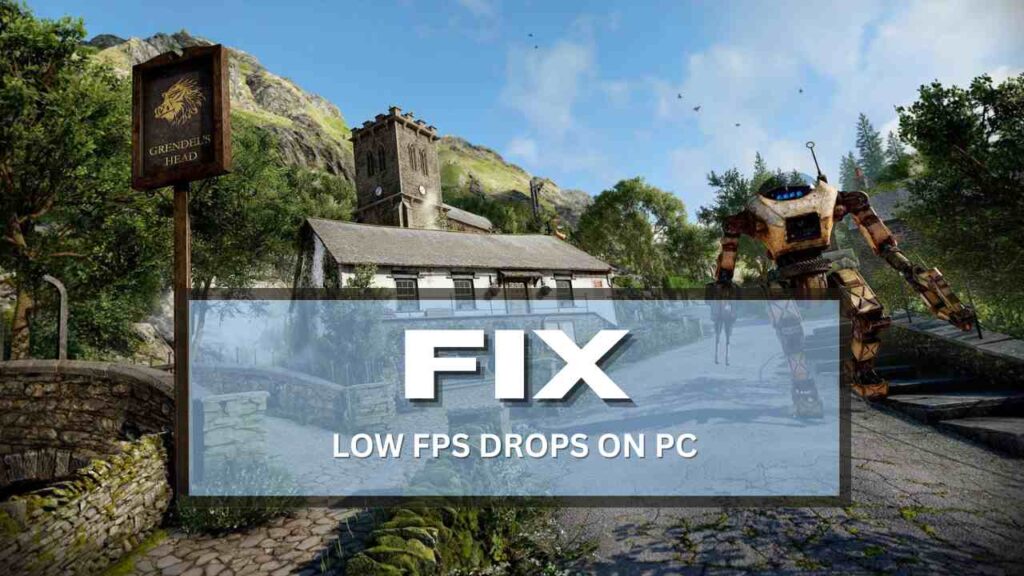 Fix Atomfall Low FPS Drops on PC and Boost Performance